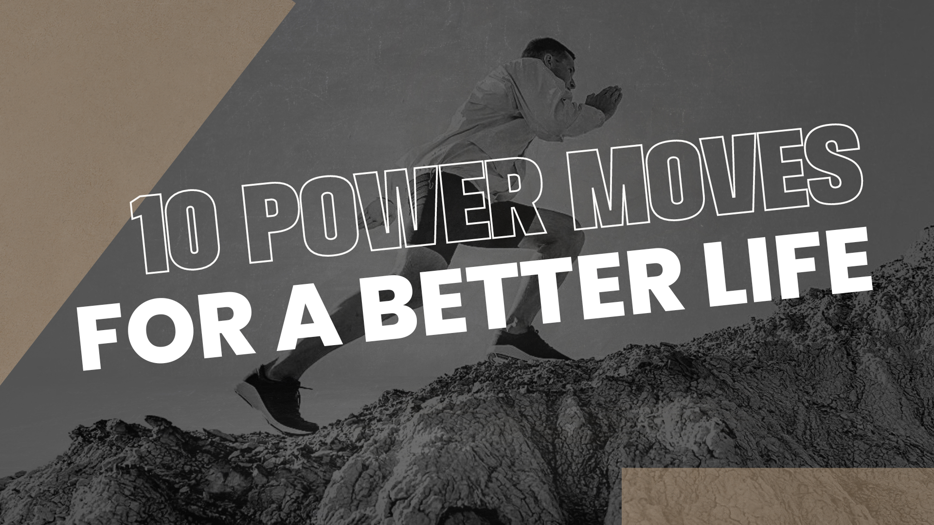 10 Power Moves For A Better Life | Dan Remon Life Coach
