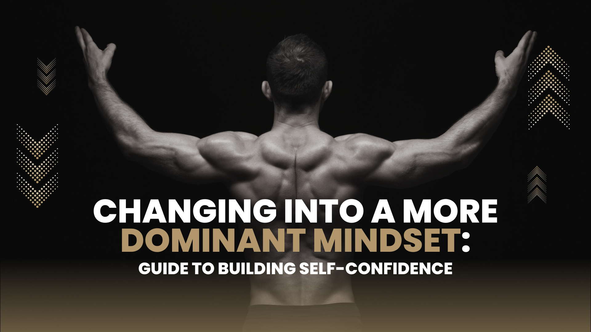 Changing into a More Dominant Mindset Guide | Dan Remon